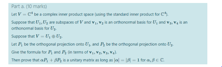 Solved Part a. (10 marks) Let V = C4 be a complex inner | Chegg.com