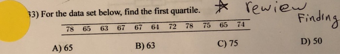 Solved 3) For the data set below, find the first quartile. | Chegg.com
