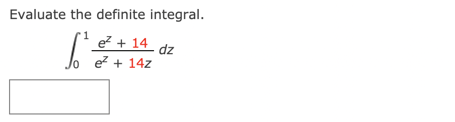 Solved Evaluate The Definite Integral 1 [ Ez 14 Dz Ez