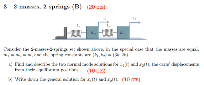 Solved 3 2 masses, 2 springs (B) (20 pts) humm-ww.m Consider | Chegg.com