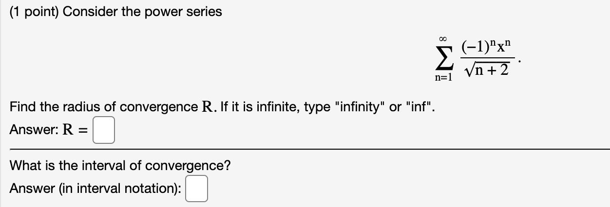 Solved (1 point) Consider the power series ∑n=1∞n+2(−1)nxn | Chegg.com