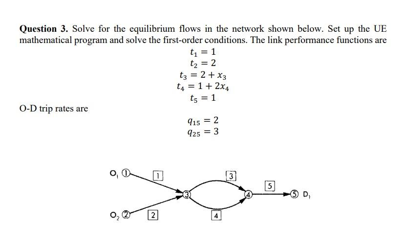 Solved Question 3. Solve for the equilibrium flows in the | Chegg.com