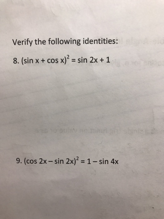 Solved Verify the following identities: (sin x + cos x)^2 = | Chegg.com