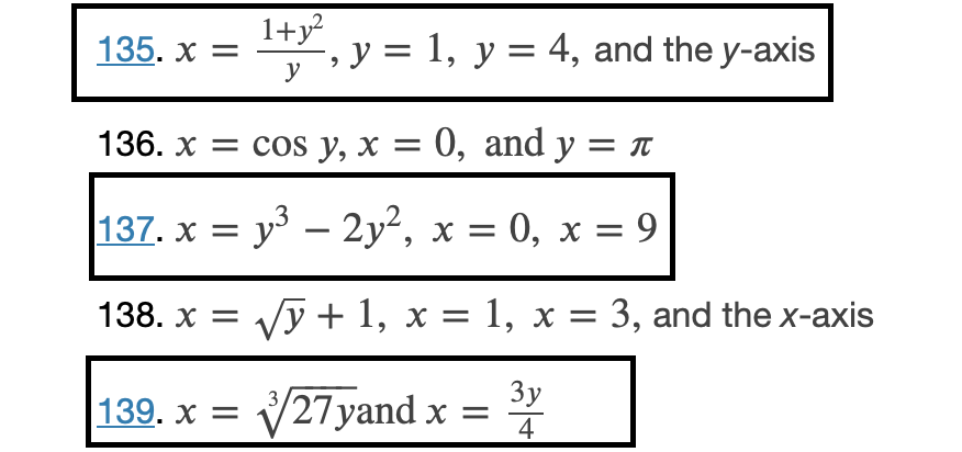 135. x=y1+y2,y=1,y=4, and the y-axis 136. x=cosy,x=0, | Chegg.com