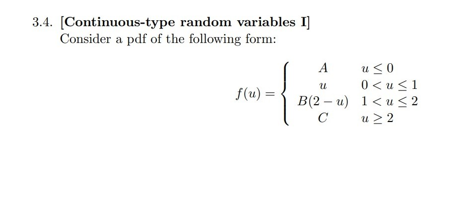 Solved 3.4. [Continuous-type random variables I] Consider a | Chegg.com