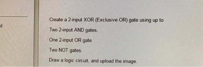 Solved Create a 2-input XOR (Exclusive OR) gate using up to | Chegg.com