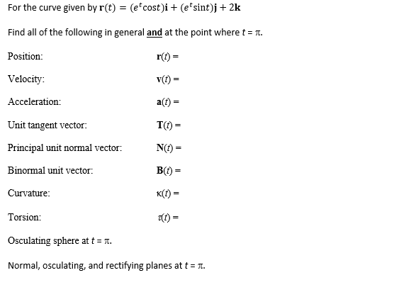 Solved For the curve given by r(t) = (etcost)i + (etsint)j + | Chegg.com