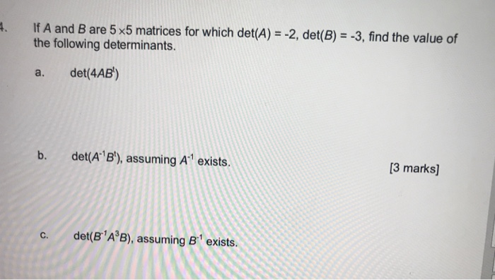Solved 4. If A and B are 5 x5 matrices for which det(A) -2, | Chegg.com