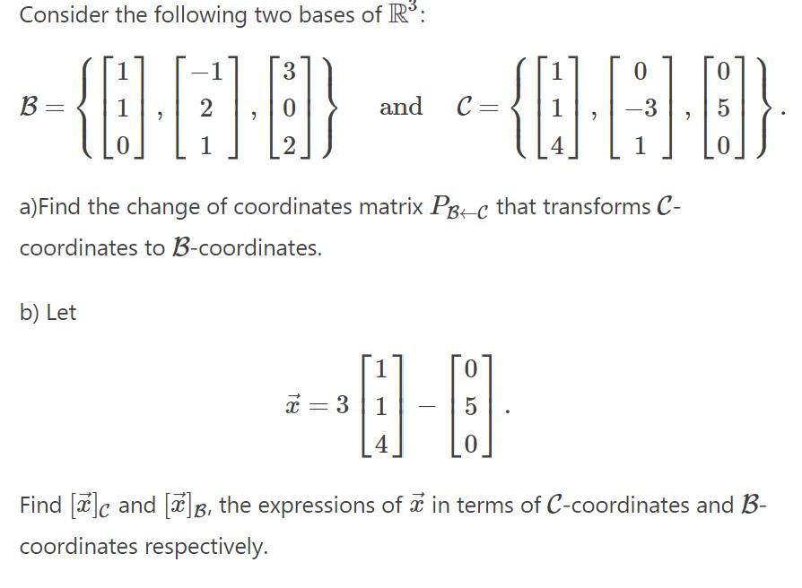 Solved Consider the following two bases of R3 : | Chegg.com