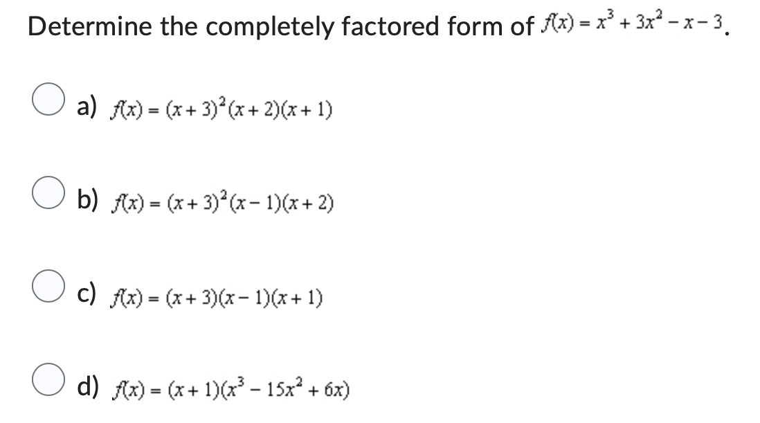 Solved Determine the completely factored form of | Chegg.com
