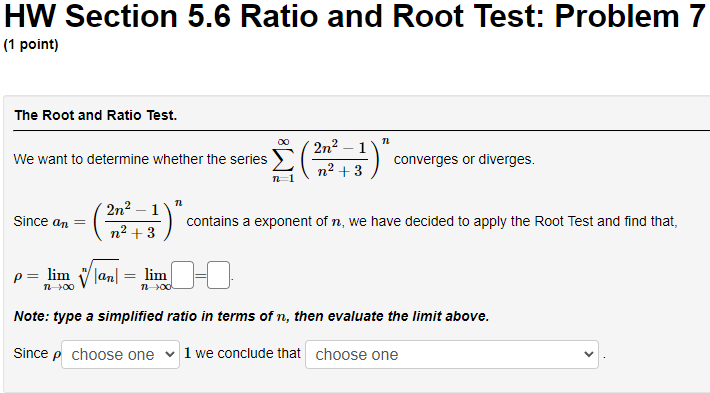 Solved HW Section 5.6 Ratio and Root Test: Problem 7 The | Chegg.com