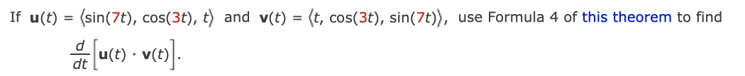 Solved If u(t) = (sin(7t), cos(3t), t) and v(t) = (t, | Chegg.com