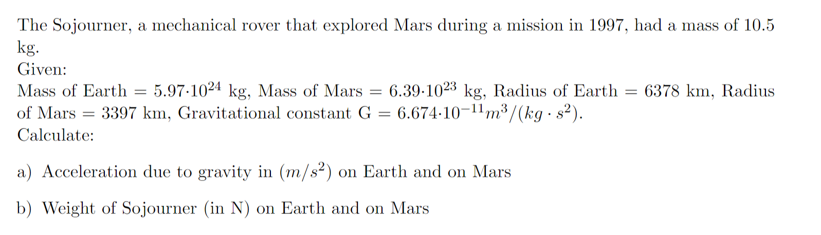 Solved The Sojourner, a mechanical rover that explored Mars | Chegg.com