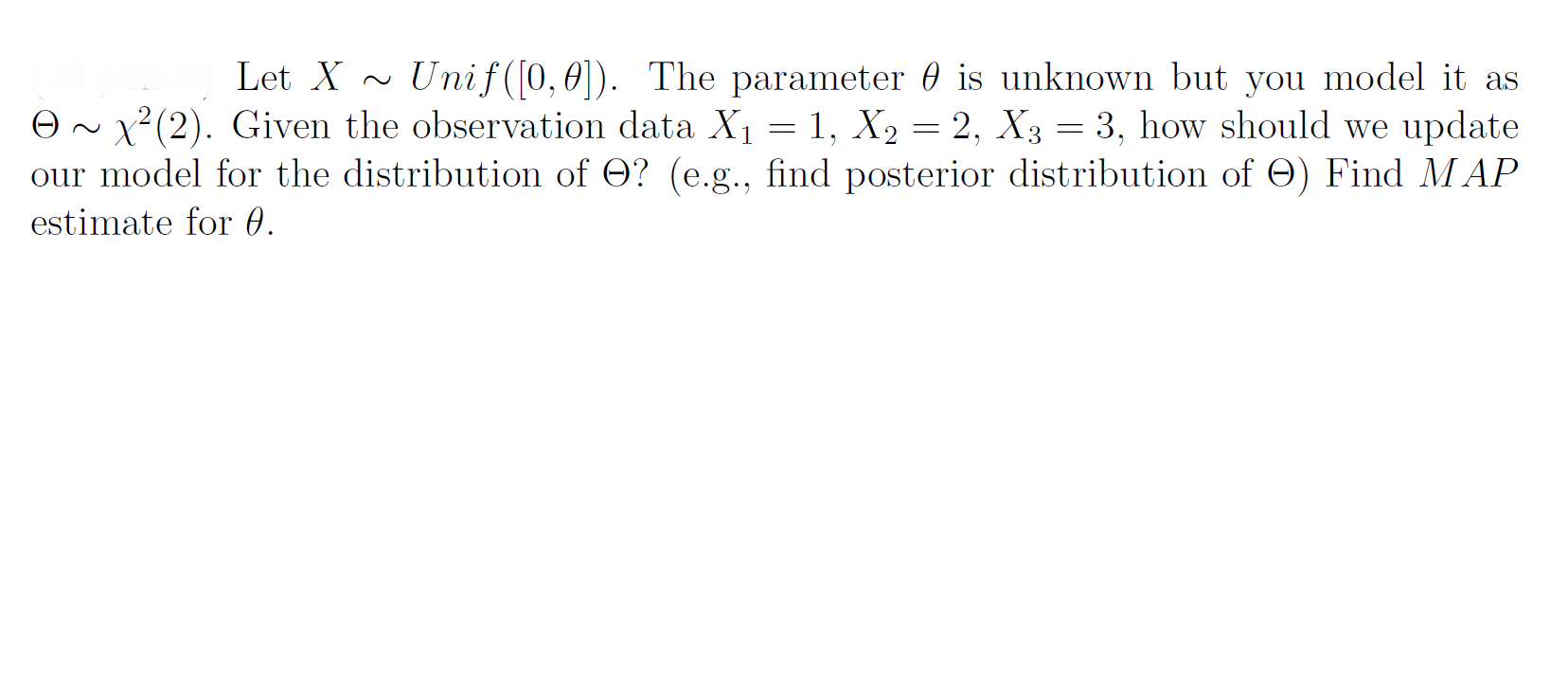 Solved Let X ~ Unif ([0, 0]). The parameter 0 is unknown but | Chegg.com