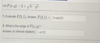 Solved Let F(x,y)=2+4−y2. 1. Evaluate F(3,1).Answer F(3,1)= | Chegg.com