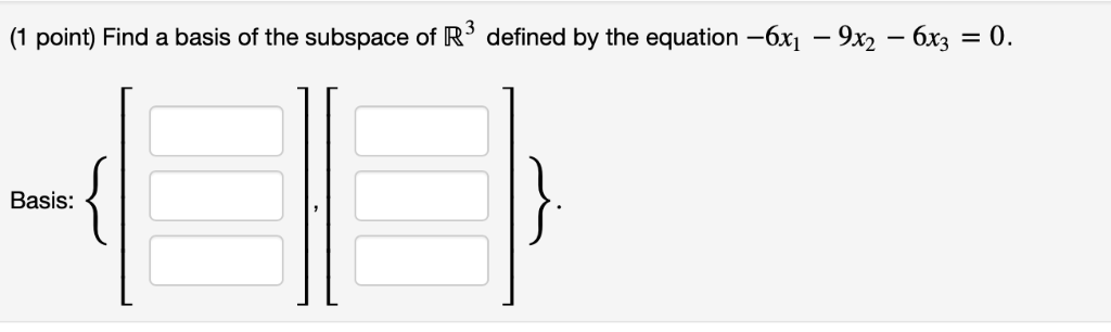 Solved (1 point) Find a basis of the subspace of R- defined | Chegg.com