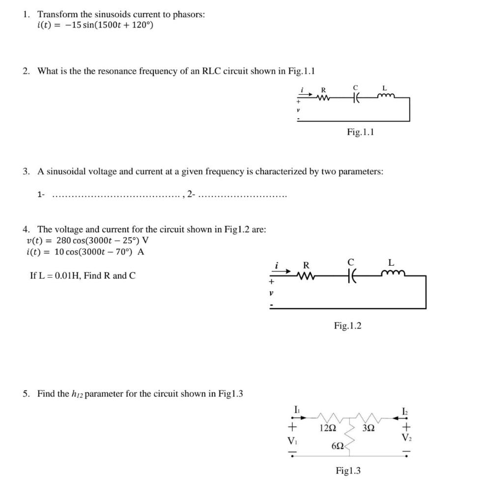 Solved 1. Transform the sinusoids current to phasors: i(t)= | Chegg.com