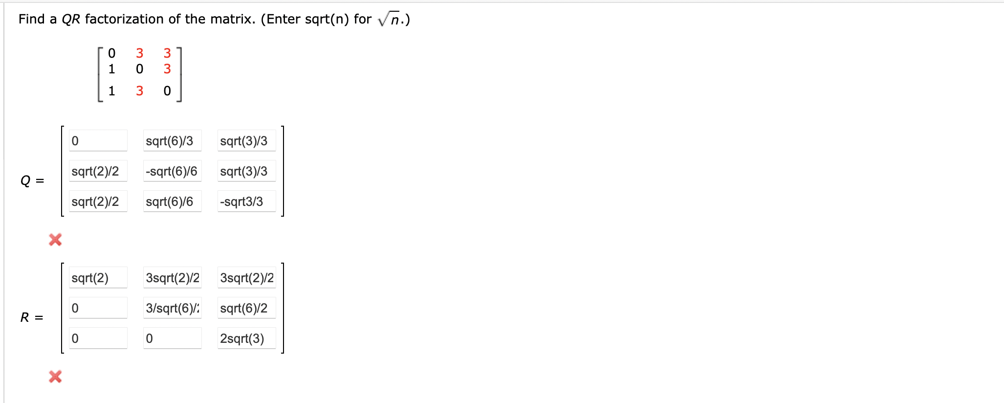 Solved Find a QR factorization of the matrix. (Enter sqrt(n) | Chegg.com