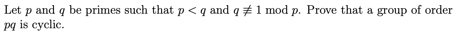 Solved Let p ﻿and q ﻿be primes such that q≢1modppqp and | Chegg.com