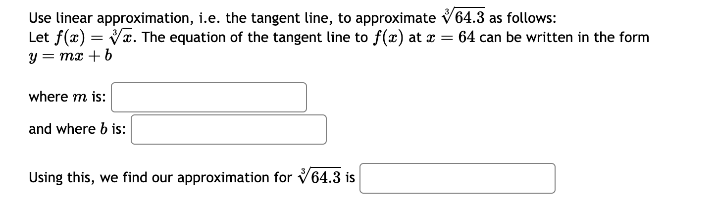 Solved Use Linear Approximation Ie The Tangent Line To 