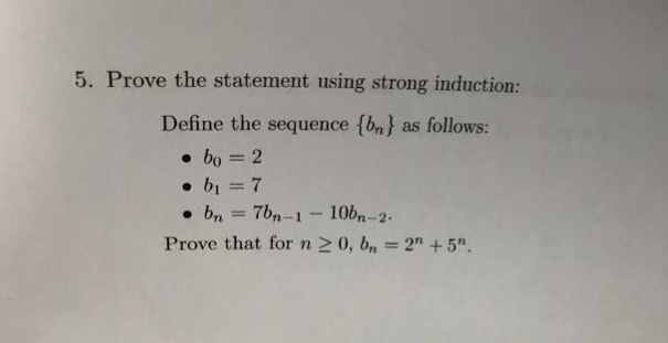 Solved 5. Prove the statement using strong induction: Define | Chegg.com