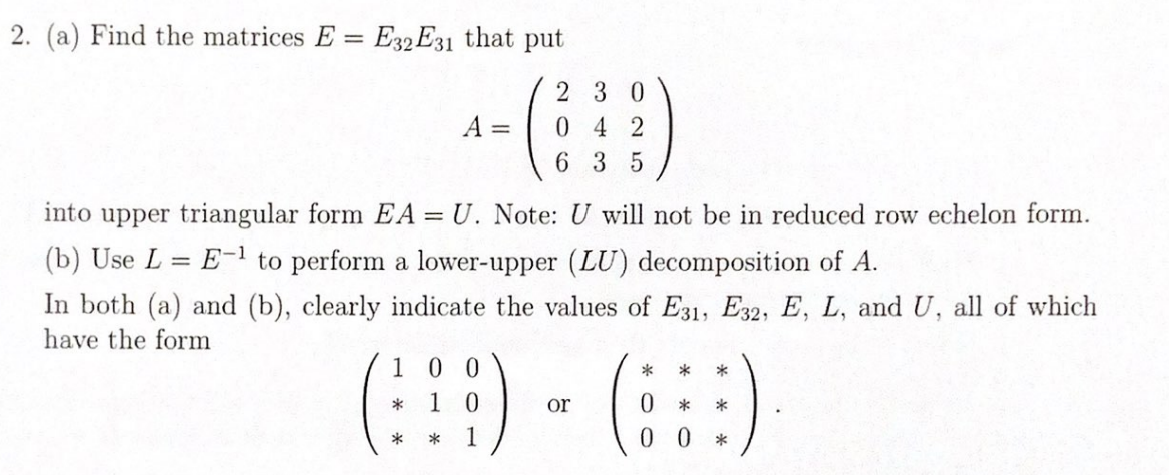 Solved (a) Find the matrices E=E_(32)E_(31) that put | Chegg.com