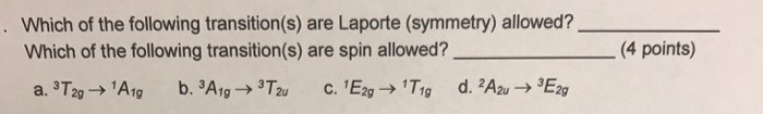 Solved Which of the following transition(s) are Laporte | Chegg.com