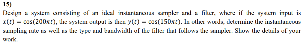 Solved 15) Design a system consisting of an ideal | Chegg.com