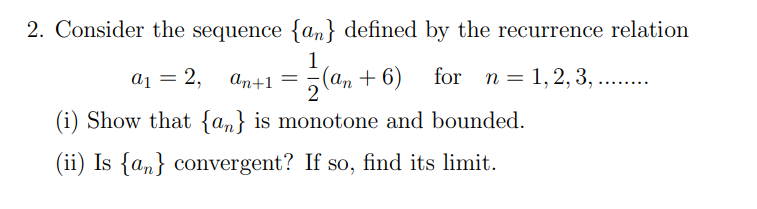 Solved 2. Consider the sequence {an} defined by the | Chegg.com