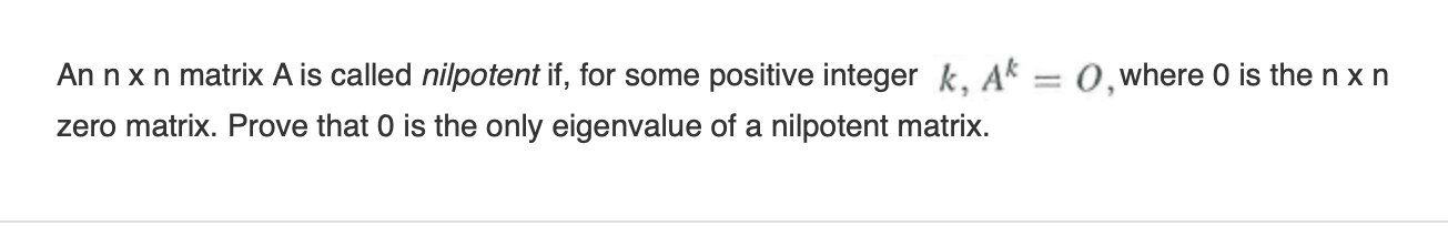 Solved An nxn matrix A is called nilpotent if, for some | Chegg.com