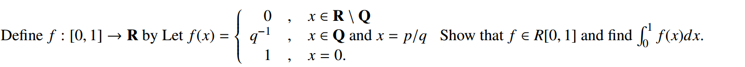 Solved Define f:[0,1]→R by Let f(x)=⎩⎨⎧0q−1,1,,x∈R\Qx∈Q and | Chegg.com