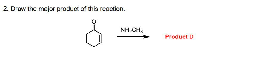Solved 2. Draw the major product of this reaction. NH2CH3 | Chegg.com