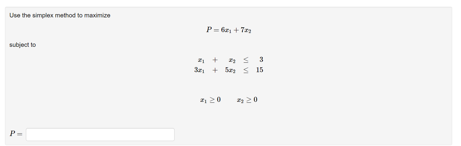 Solved Use the simplex method to maximize P=6x1+7x2 subject | Chegg.com