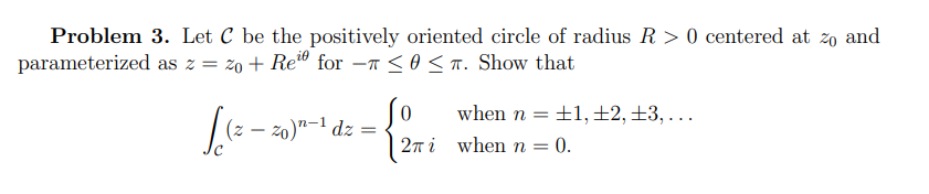 Solved Problem 3. Let C be the positively oriented circle of | Chegg.com