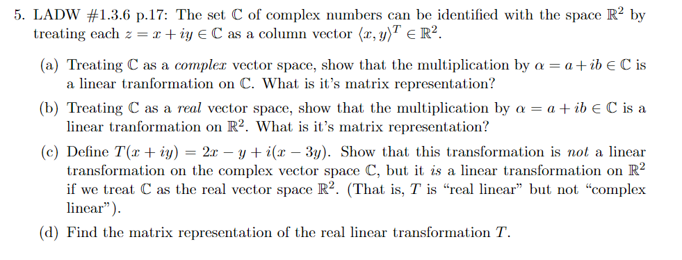 Solved LADW #1.3.6 p.17: The set C of complex numbers can be | Chegg.com