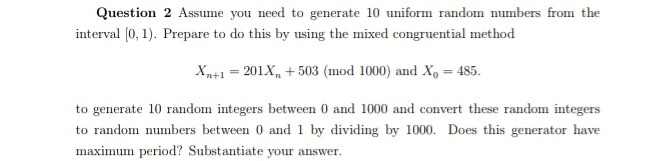 Solved Question 2 Assume you need to generate 10 uniform | Chegg.com