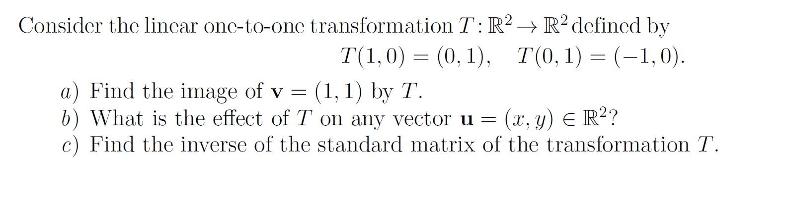 Solved Consider the linear one-to-one transformation T:R2→R2 | Chegg.com