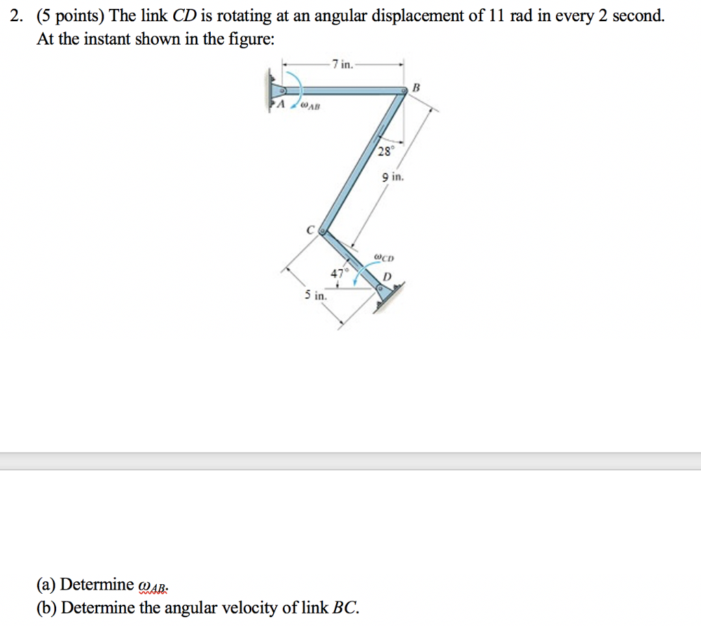 Solved 2. (5 points) The link CD is rotating at an angular | Chegg.com