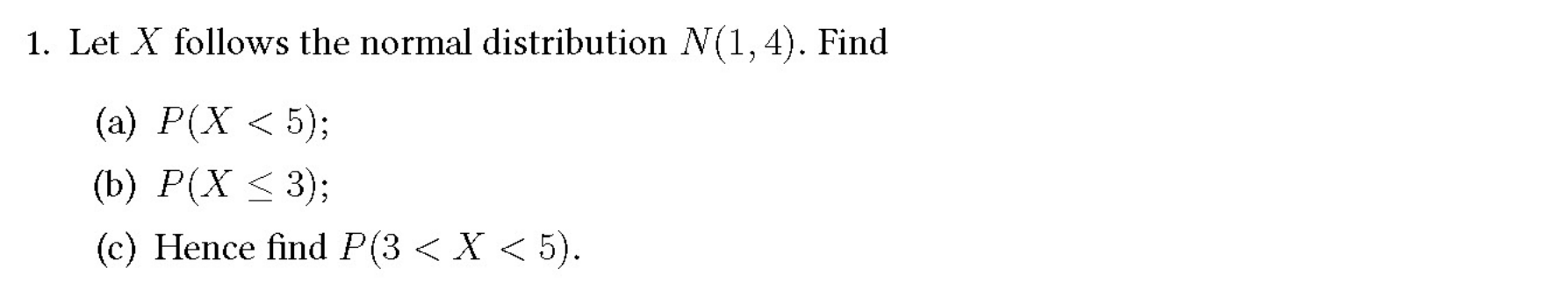 1. Let X follows the normal distribution N(1,4). Find | Chegg.com