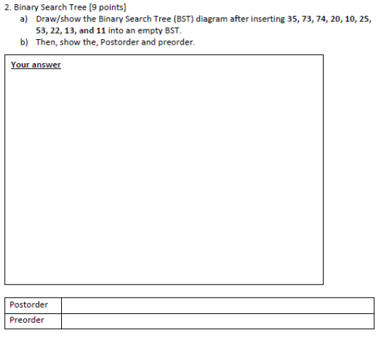 Solved 2. Binary Search Tree (9 points) a) Draw/show the | Chegg.com