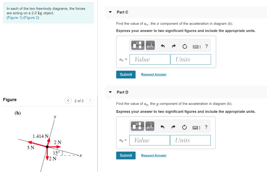 Solved In Each Of The Two Free Body Diagrams The Forces Are 