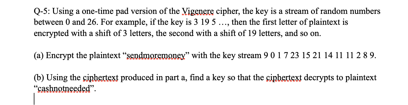 Solved Q 5 Using A One Time Pad Version Of The Vigenere