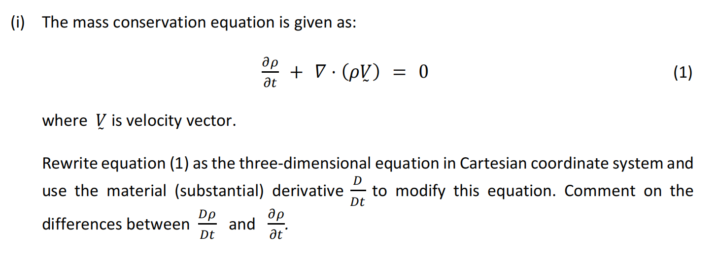 Solved (i) ﻿The mass conservation equation is ﻿given | Chegg.com