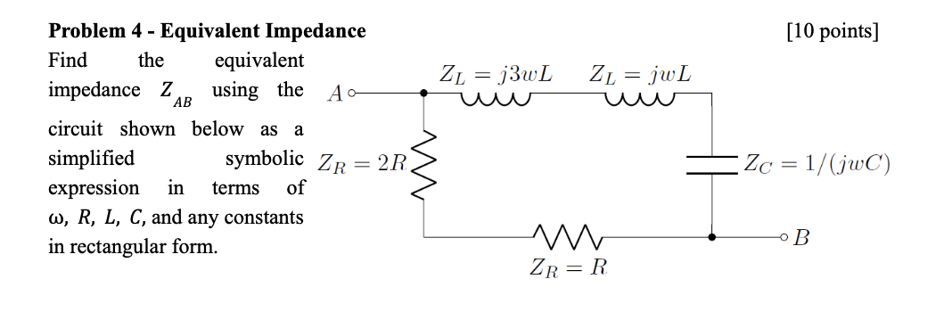 Solved [10 points] ZL = j3wL = = Aa ZL = jwL u AB Problem 4 | Chegg.com