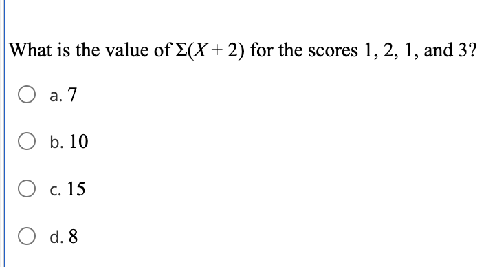Solved What is the value of Σ(X + 2) for the scores 1, 2, 1, | Chegg.com