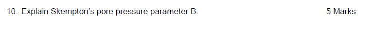 Solved 10. Explain Skempton's pore pressure parameter B. 5 | Chegg.com