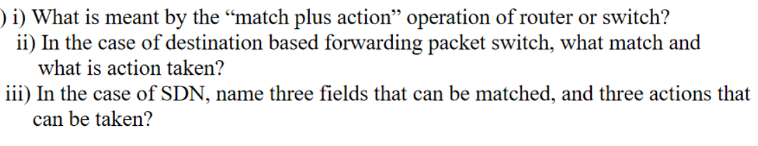 Solved ) i) What is meant by the “match plus action” | Chegg.com