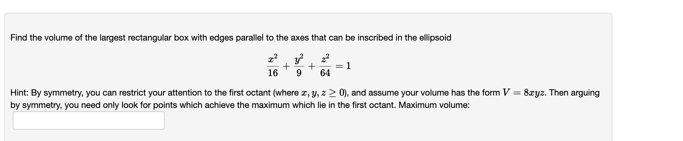 Solved Find the volume of the largest rectangular box with | Chegg.com