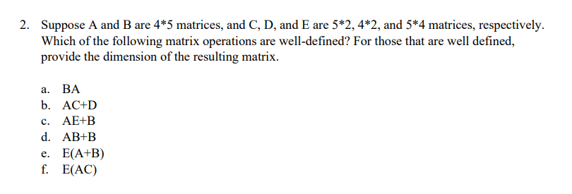 Solved 2. Suppose A and B are 4∗5 matrices, and C,D, and E | Chegg.com