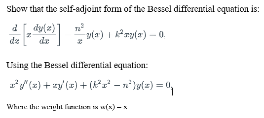 Solved Show that the self-adjoint form of the Bessel | Chegg.com